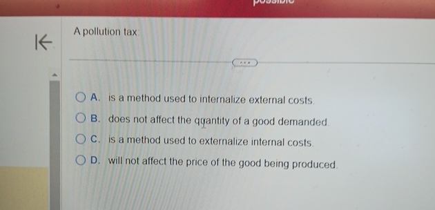 Solved A pollution taxA. ﻿is a method used to internalize | Chegg.com