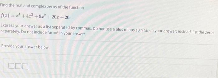 Solved Find the real and complex zeros of the function | Chegg.com