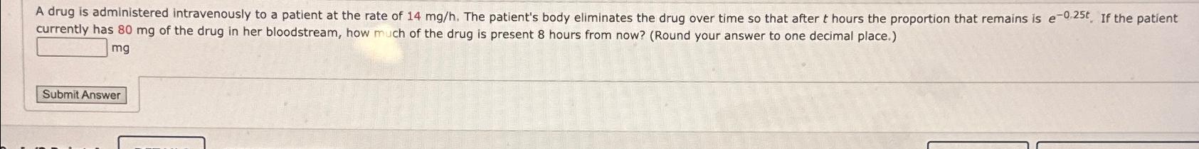 Solved A drug is administered intravenously to a patient at | Chegg.com