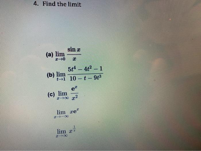 Solved 4. Find the limit sin a (a) lim 10 5t4 -- 4t2 - 1 (b) | Chegg.com