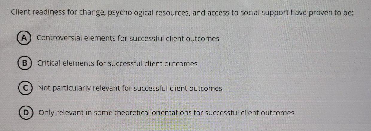 Solved Client readiness for change, psychological resources, | Chegg.com