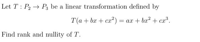 Solved Let T: P2 + P3 be a linear transformation defined by | Chegg.com
