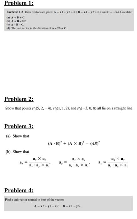 Solved Problem 1: Exercise 1.2 Three vectors are given: A = | Chegg.com