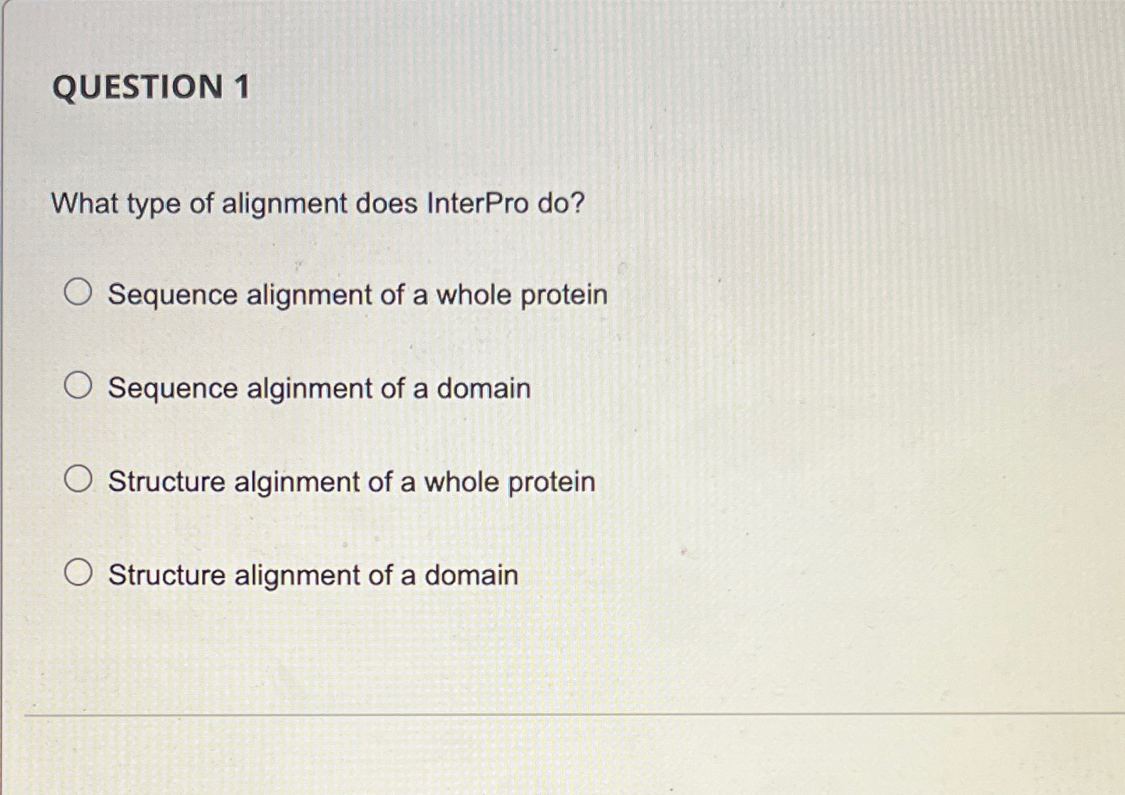 Solved QUESTION 1What type of alignment does InterPro | Chegg.com