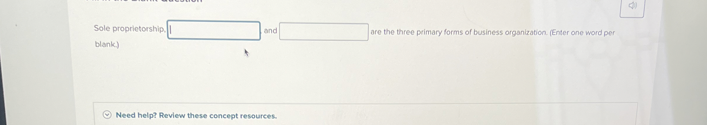 Solved Sole proprietorship,andare the three primary forms of | Chegg.com