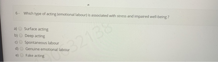 Solved 6- Which type of acting (emotional labour) is | Chegg.com