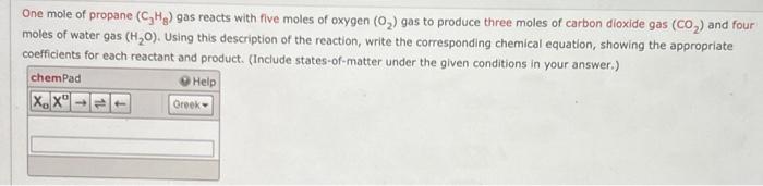 Solved One mole of propane (C3H8) gas reacts with five moles | Chegg.com
