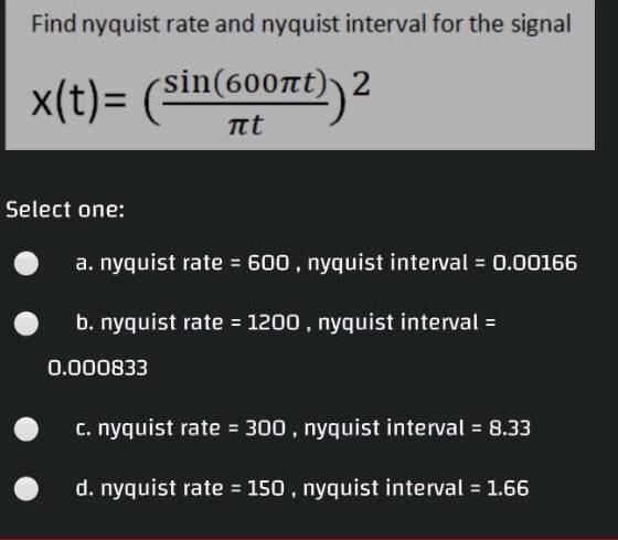 Solved Find nyquist rate and nyquist interval for the signal | Chegg.com