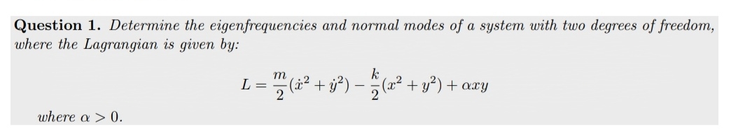 Solved Question 1. ﻿Determine the eigenfrequencies and | Chegg.com
