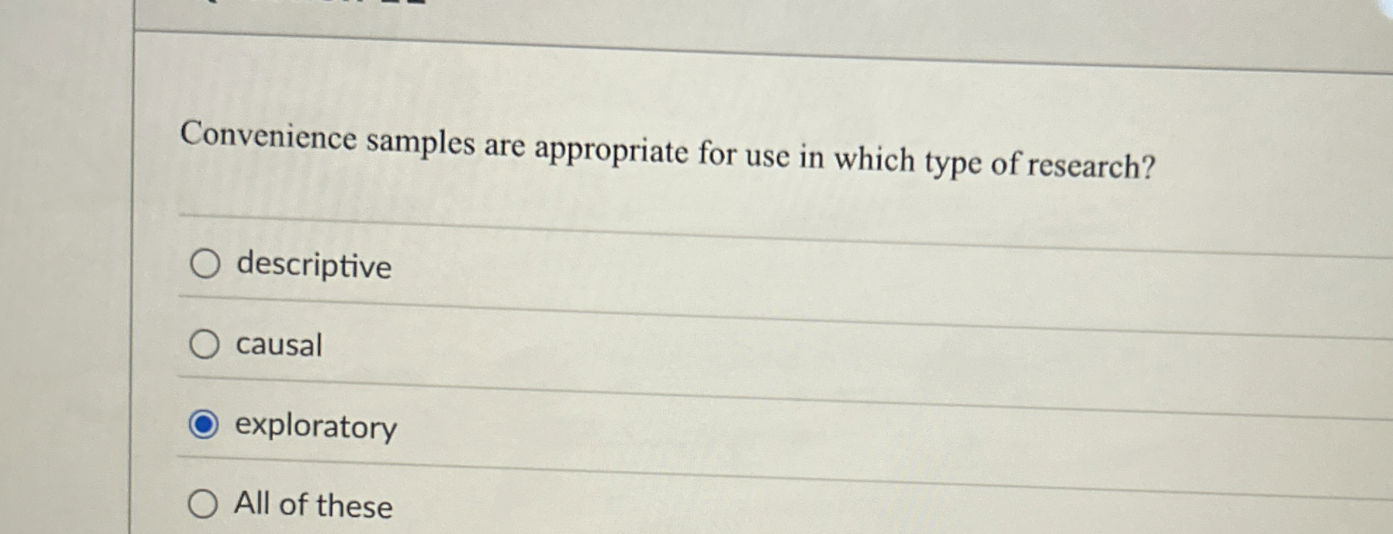 Solved Convenience Samples Are Appropriate For Use In Which
