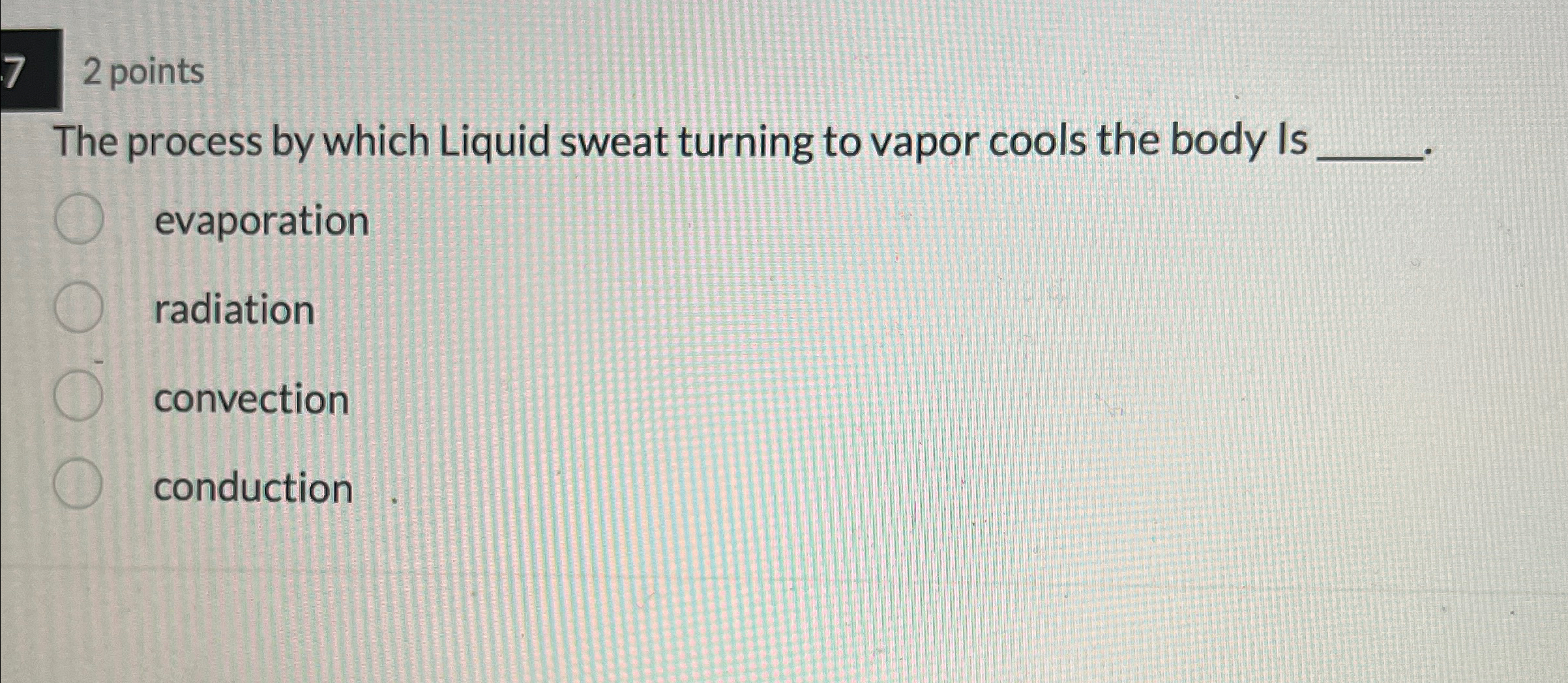 Solved 72 ﻿pointsThe process by which Liquid sweat turning | Chegg.com