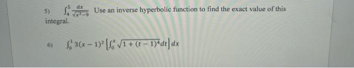 Solved dx 5) X9 integral Use an inverse hyperbolic function | Chegg.com