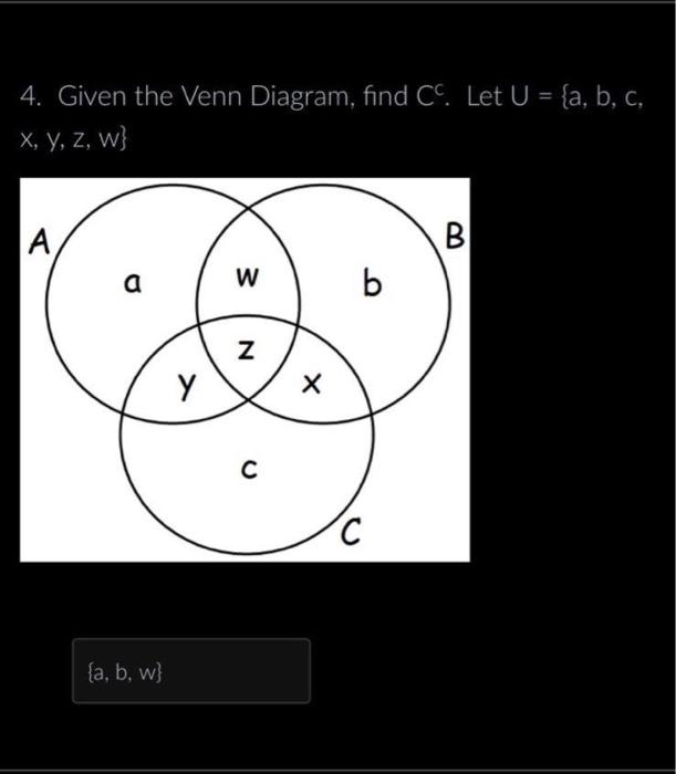 Solved 4. Given the Venn Diagram, find Cc. Let U={a,b,c, | Chegg.com
