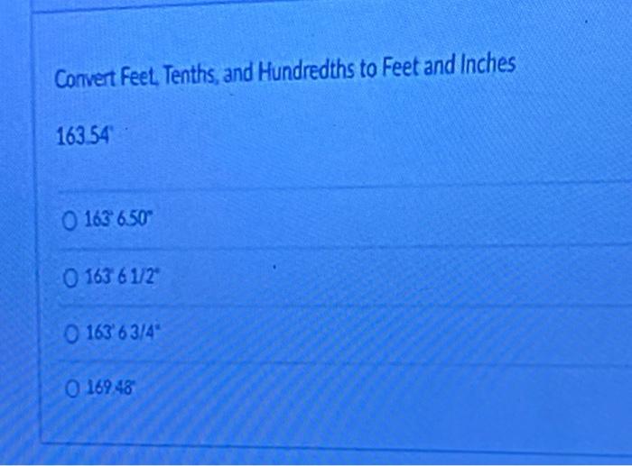 Solved Convert Feet. Tenths, and Hundredths to Feet and | Chegg.com