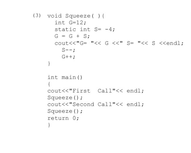 Solved (3)void Squeeze( ) {int G=12;static int | Chegg.com
