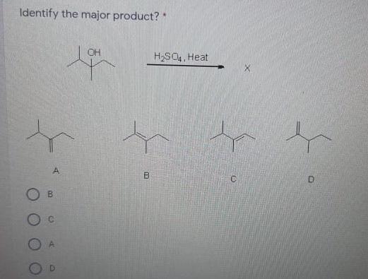 Solved Identify the major product? OH H2SO4, Heat B c | Chegg.com