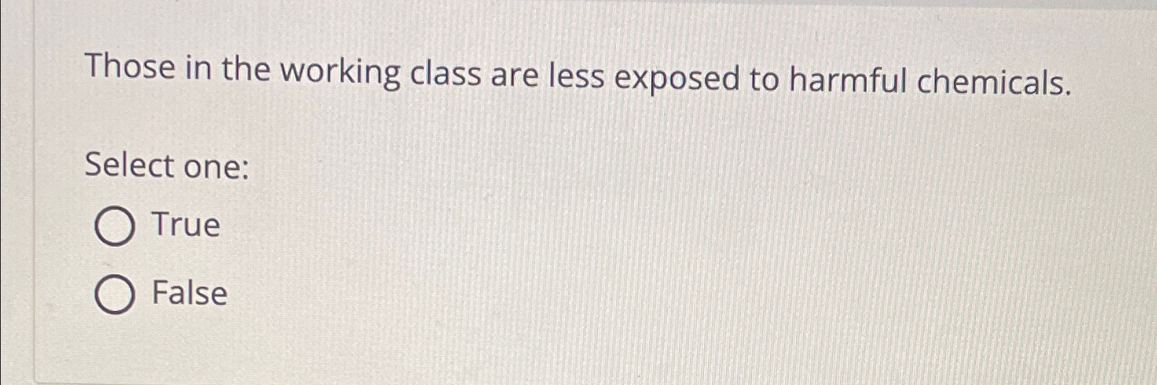Solved Those in the working class are less exposed to | Chegg.com