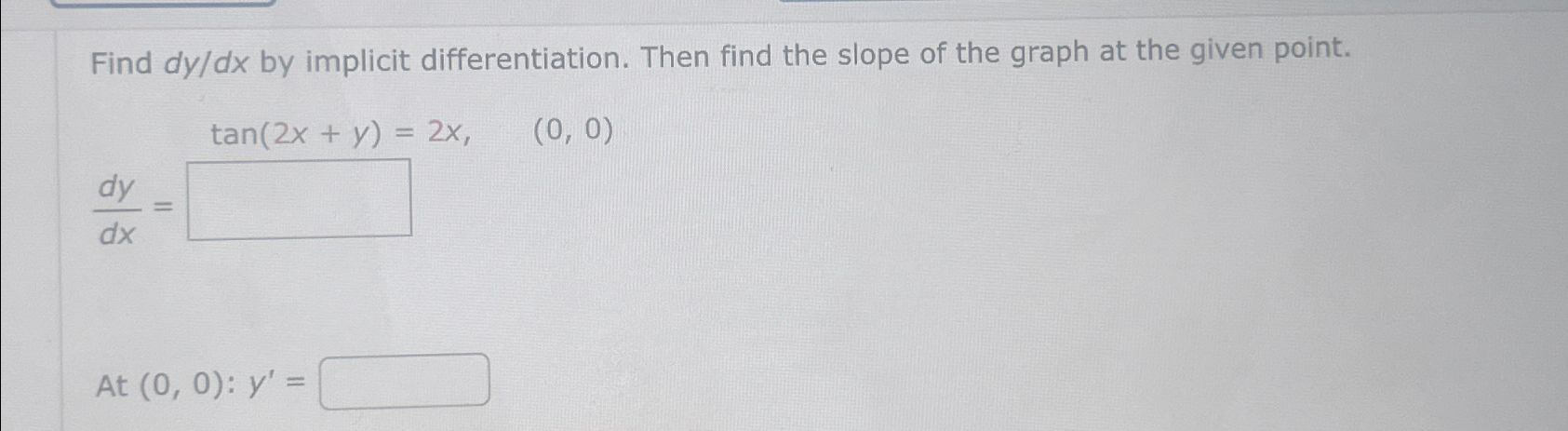 Solved Find dydx ﻿by implicit differentiation. Then find the | Chegg.com