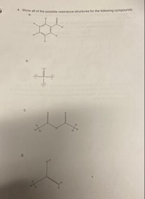 Solved 4. Show all of the possible resonance structures for | Chegg.com