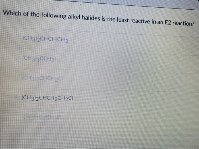 Solved Which of the following alkyl halides is the least | Chegg.com