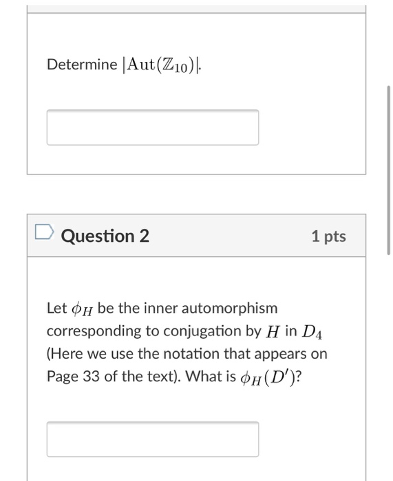 Solved Determine |Aut(Z10) Question 2 1 pts Let oh be the | Chegg.com