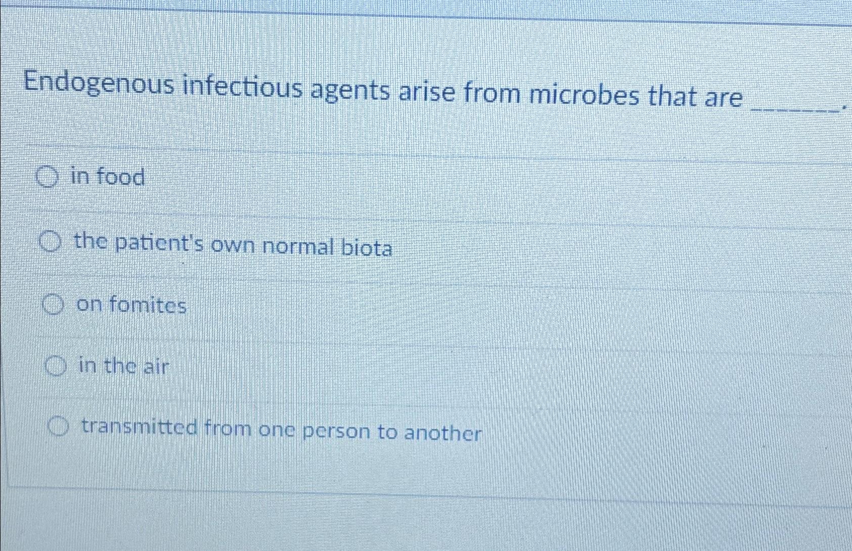 Solved Endogenous infectious agents arise from microbes that | Chegg.com