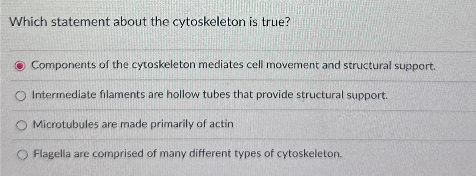 Solved Which statement about the cytoskeleton is | Chegg.com