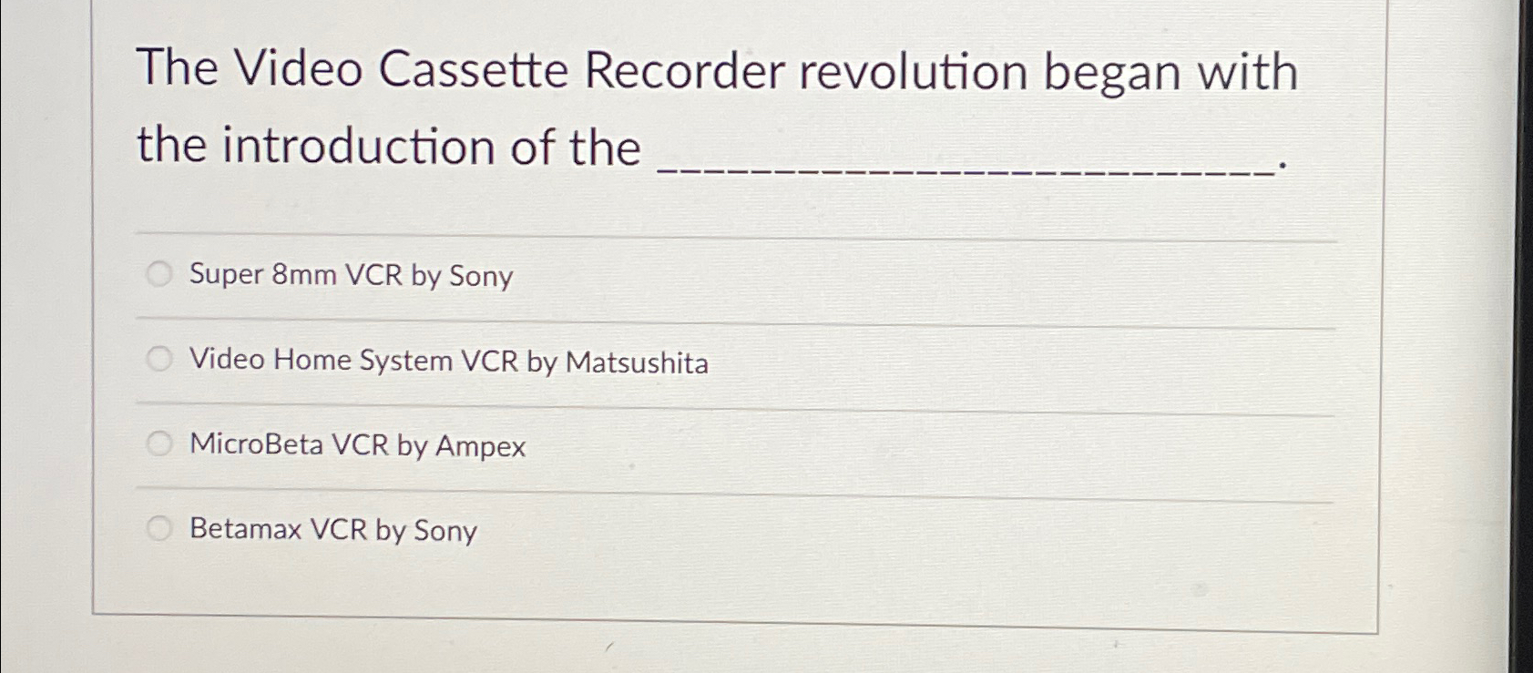 Solved The Video Cassette Recorder revolution began with the | Chegg.com