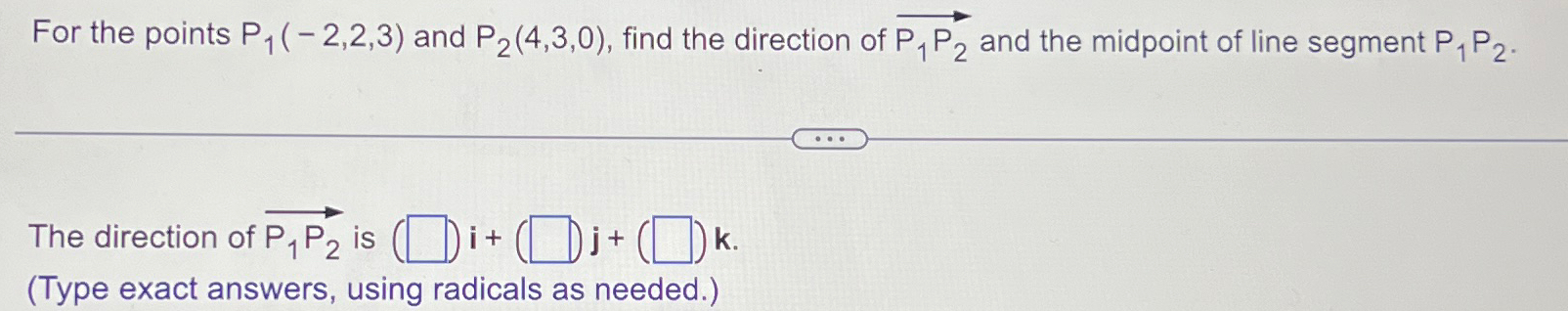 Solved For the points P1(-2,2,3) ﻿and P2(4,3,0), ﻿find the | Chegg.com