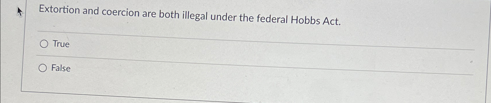 Solved Extortion and coercion are both illegal under the | Chegg.com