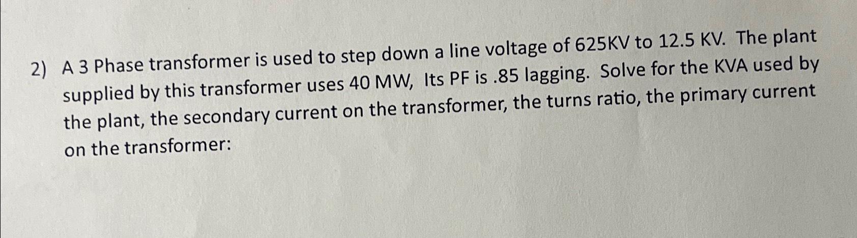 Solved A 3 ﻿Phase transformer is used to step down a line | Chegg.com