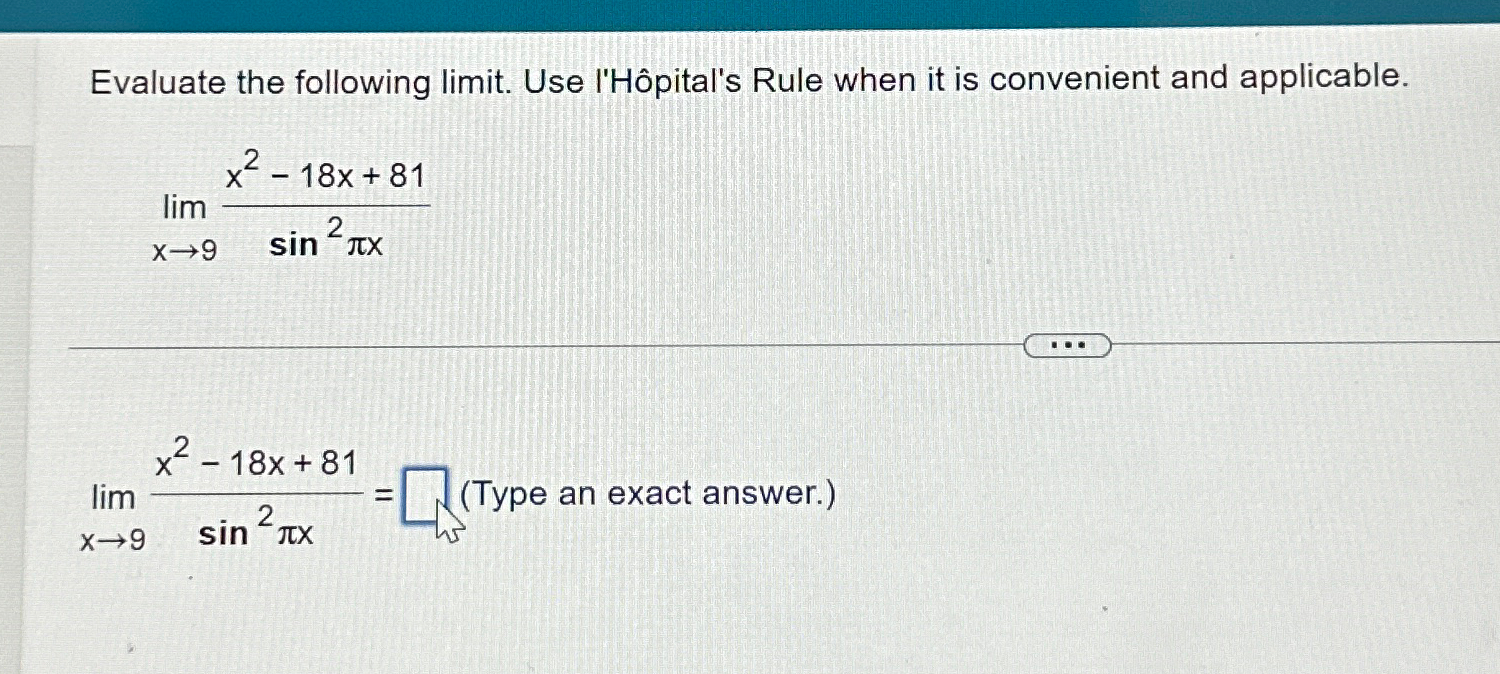 Solved Evaluate the following limit. ﻿Use l'Hôpital's Rule | Chegg.com