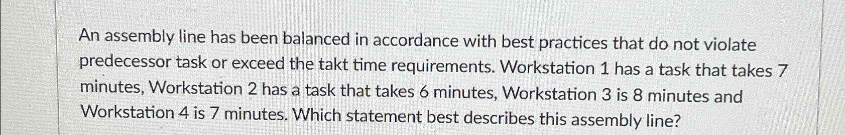 Solved An assembly line has been balanced in accordance with | Chegg.com