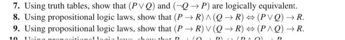 Solved 7. Using truth tables, show that (P∨Q) and (¬Q→P) are | Chegg.com