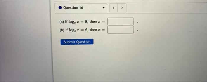 Solved log9x=9, then x= log6x=6, then x= | Chegg.com