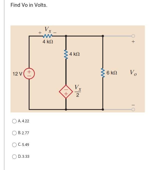 Solved Find Vo in Volts. A. 4.22 B. 2.77 C. 5.49 D. 3.33 | Chegg.com