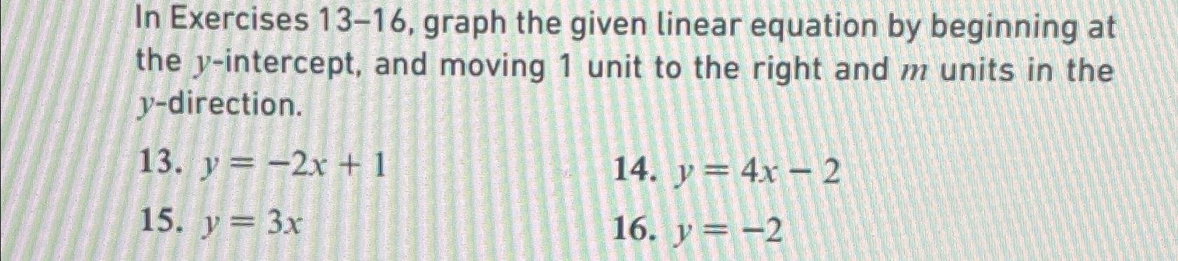 Solved In Exercises 13-16, ﻿graph the given linear equation | Chegg.com