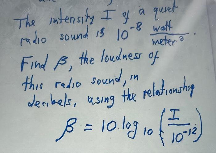 Solved The intensity I of a quet radio sound is 10−8 meter 2 | Chegg.com