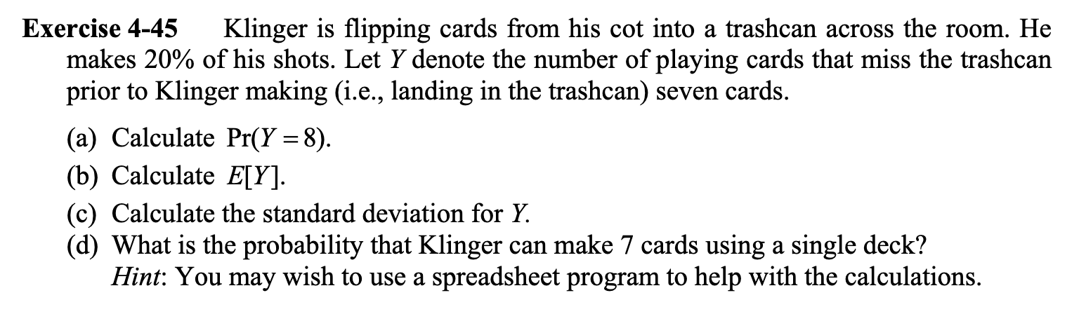 Solved Exercise 4-45 ﻿Klinger is flipping cards from his cot | Chegg.com