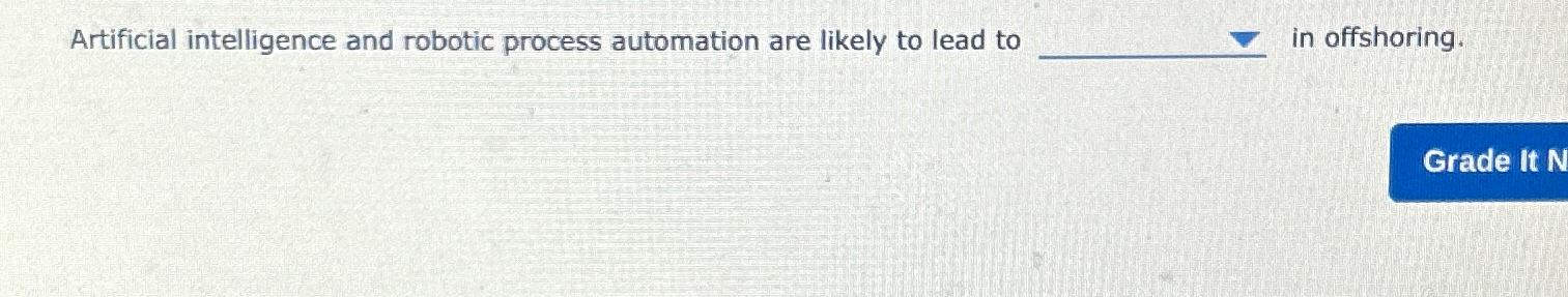 Solved Artificial intelligence and robotic process | Chegg.com