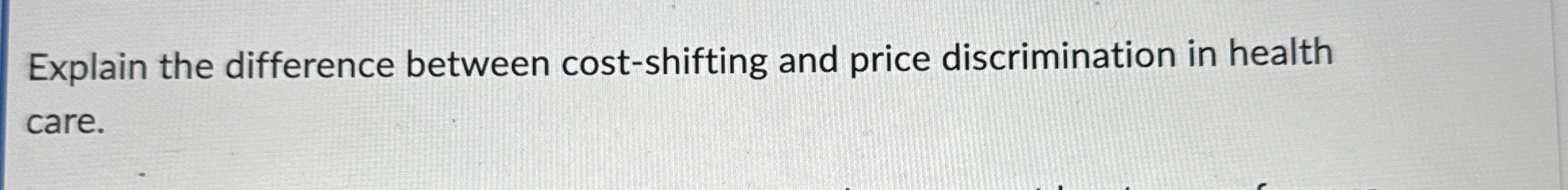 Solved Explain the difference between cost-shifting and | Chegg.com
