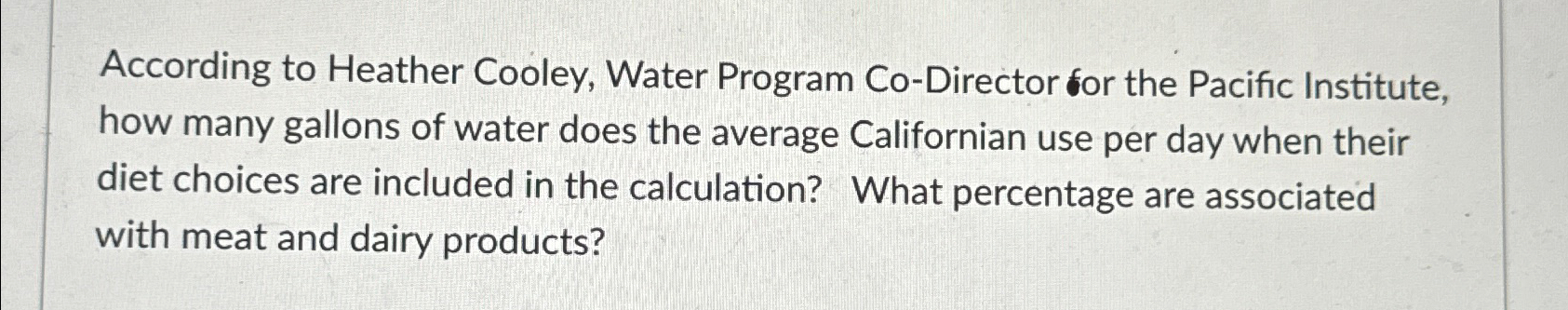 Solved According to Heather Cooley, Water Program | Chegg.com