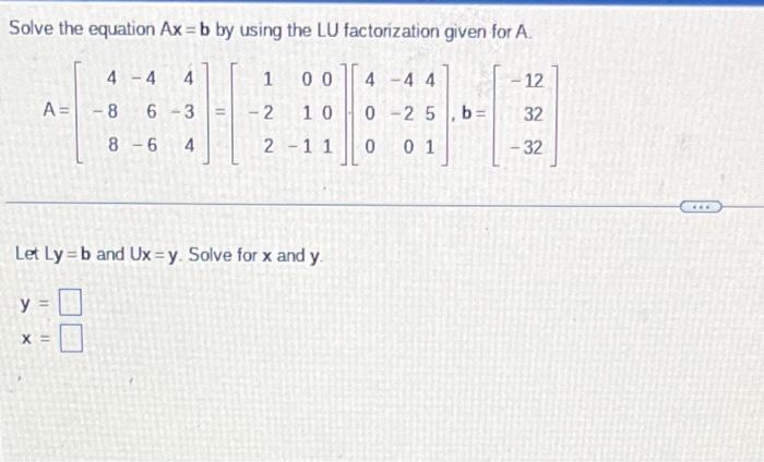 Solved Solve the equation Ax=b by using the LU factorization | Chegg.com
