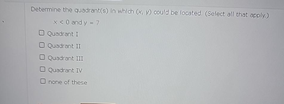 Solved Determine the quadrant(s) ﻿in which (x,y) ﻿could be | Chegg.com