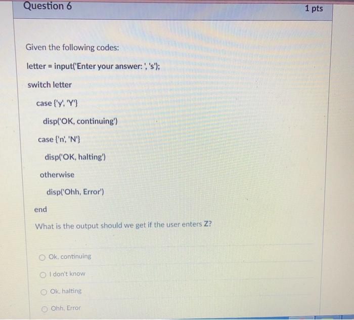 Solved Question 6 1 pts Given the following codes: letter = | Chegg.com