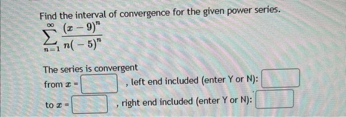 Solved Find the interval of convergence for the given power | Chegg.com