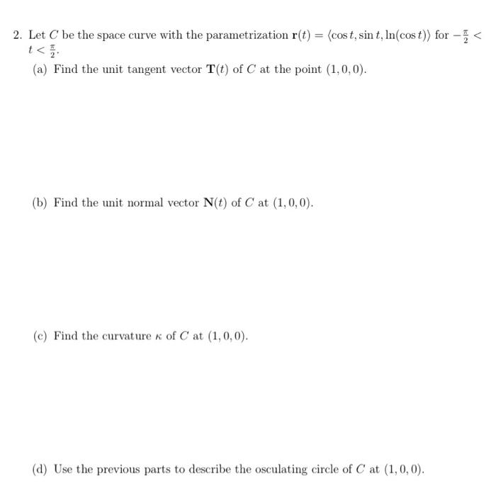 Solved 2. Let C be the space curve with the parametrization | Chegg.com