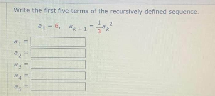 Solved Write the first five terms of the recursively defined | Chegg.com