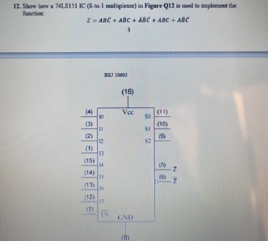 Show how a 74LS151 ﻿IC (8-to-1 ﻿multiplexer) ﻿in | Chegg.com