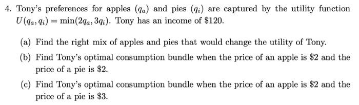 Solved 4. Tony's preferences for apples (qa) and pies (qi) | Chegg.com